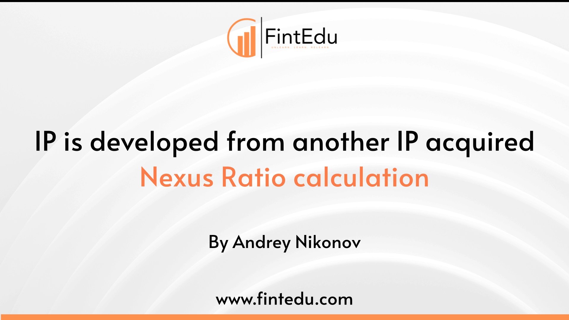 Fintedu: Andrey Nikonov: IP is developed from another IP acquired: Nexus Ratio calculation